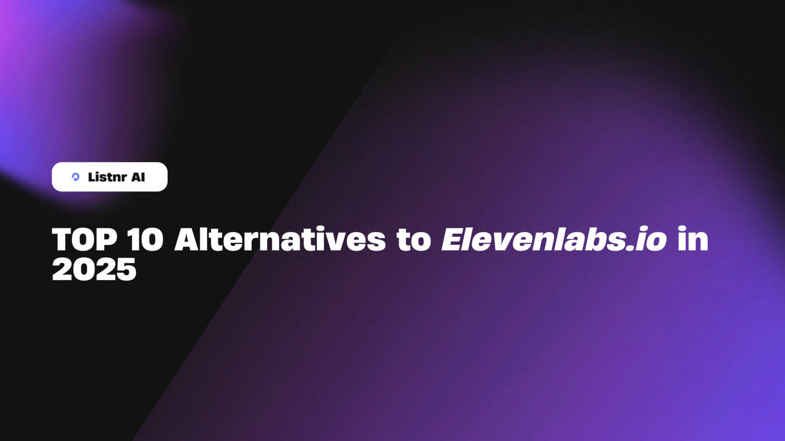 Top 10 Alternatives to Elevenlabs: Best AI Tools for 2025 - Oratory Club